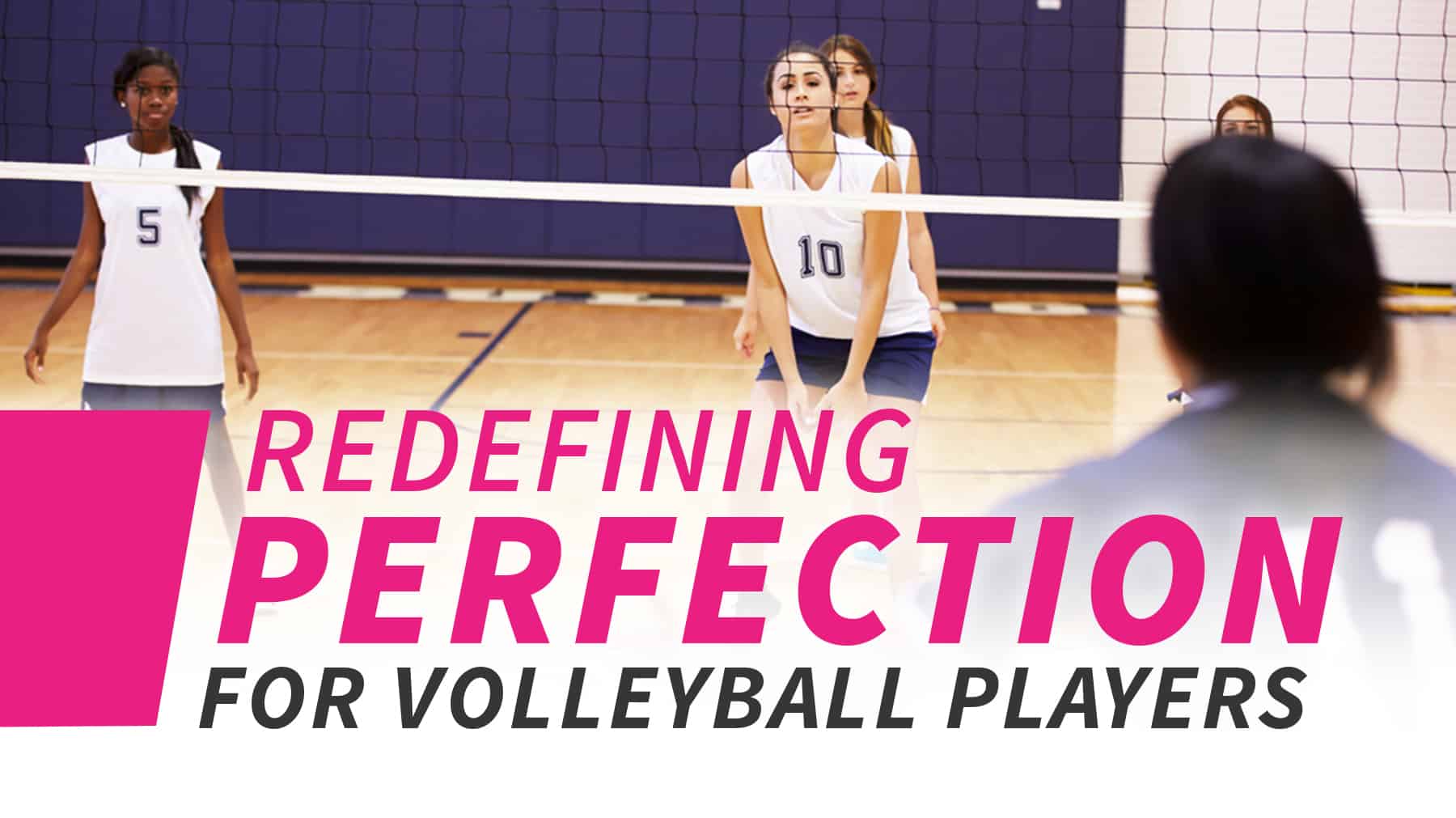 Redefining perfection for volleyball players - The Art of Coaching ...