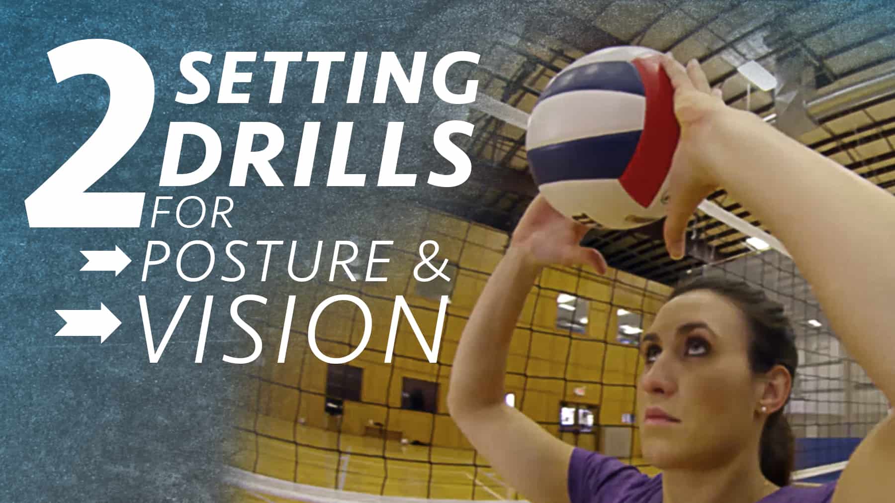 Two Setting Drills For Posture And Vision The Art Of Coaching Volleyball Two Setting Drills For Posture And Vision The Art Of Coaching Volleyball