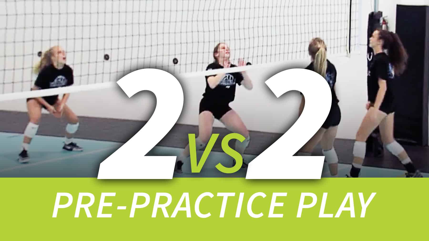 2 vs. 2 pre-practice play - The Art of Coaching Volleyball