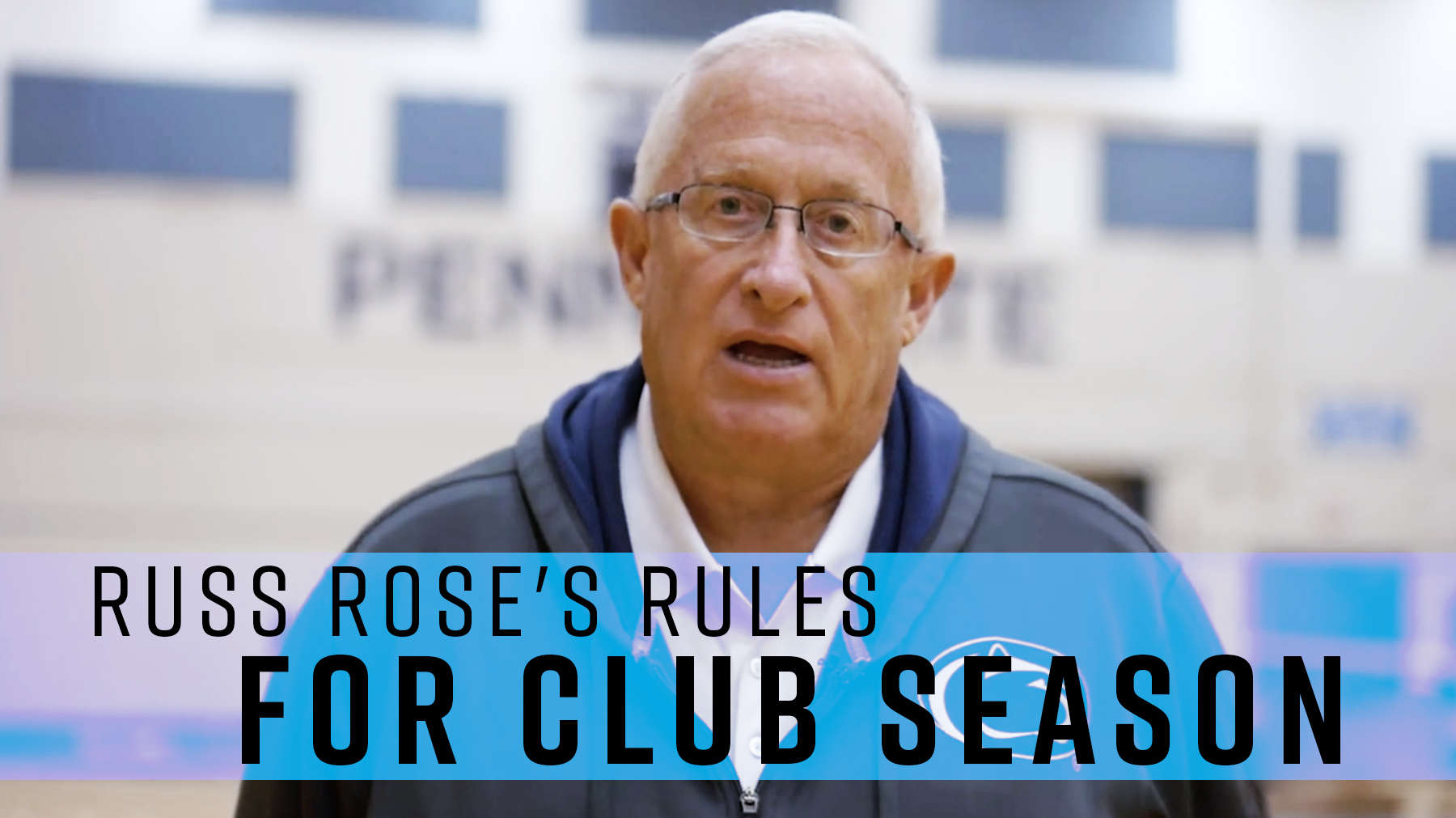 Russ Rose’s rules for club season - The Art of Coaching Volleyball