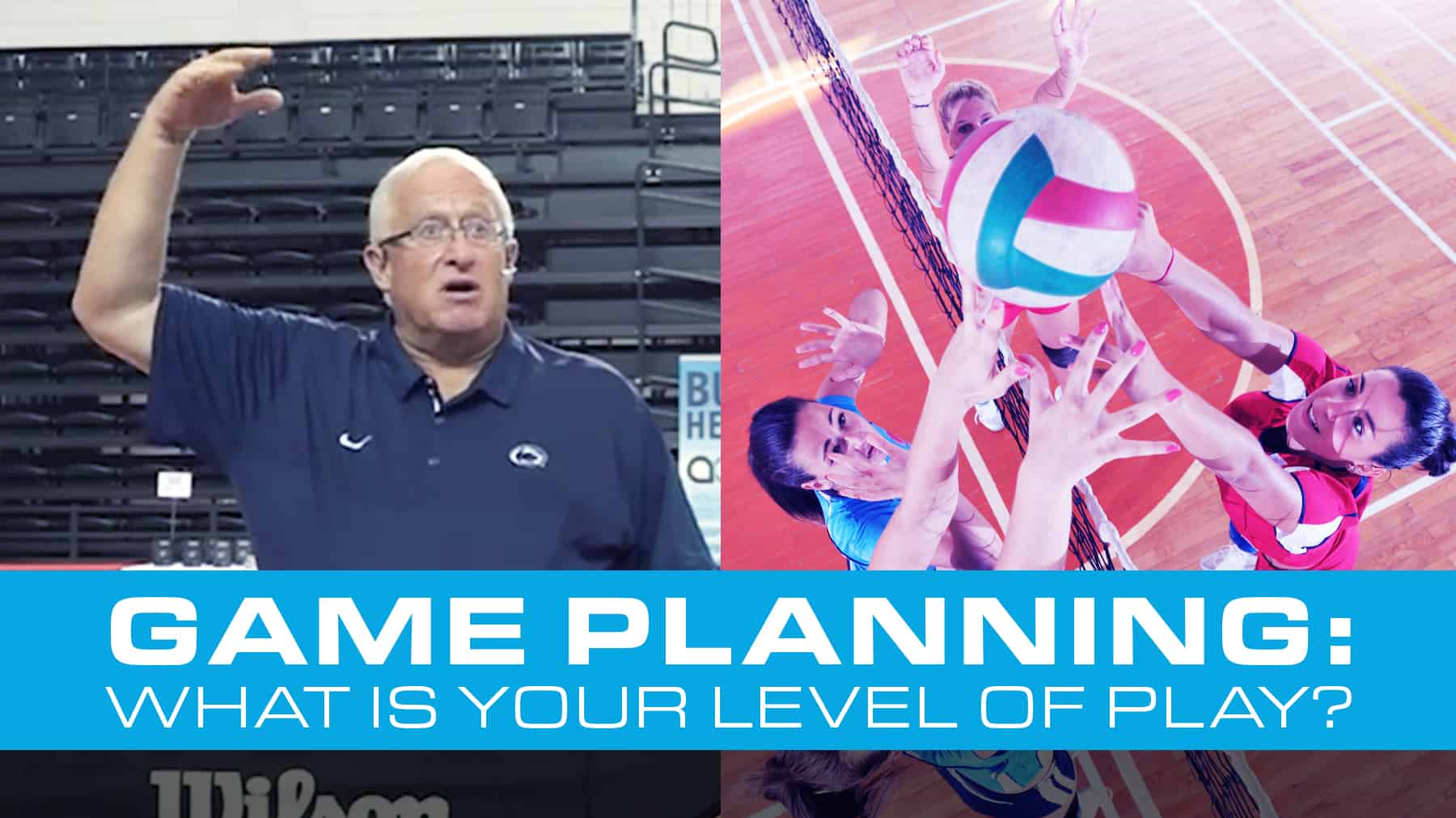Game planning: What is your level of play? - The Art of Coaching Volleyball