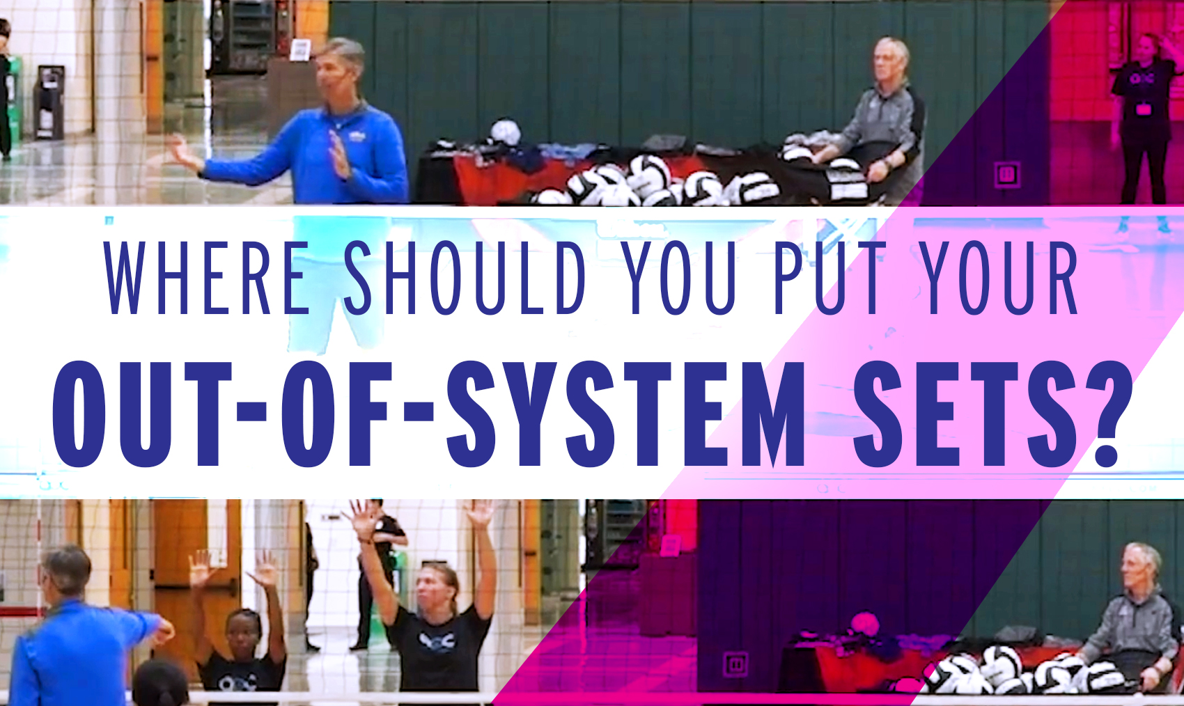 Where should you put your out-of-system sets?